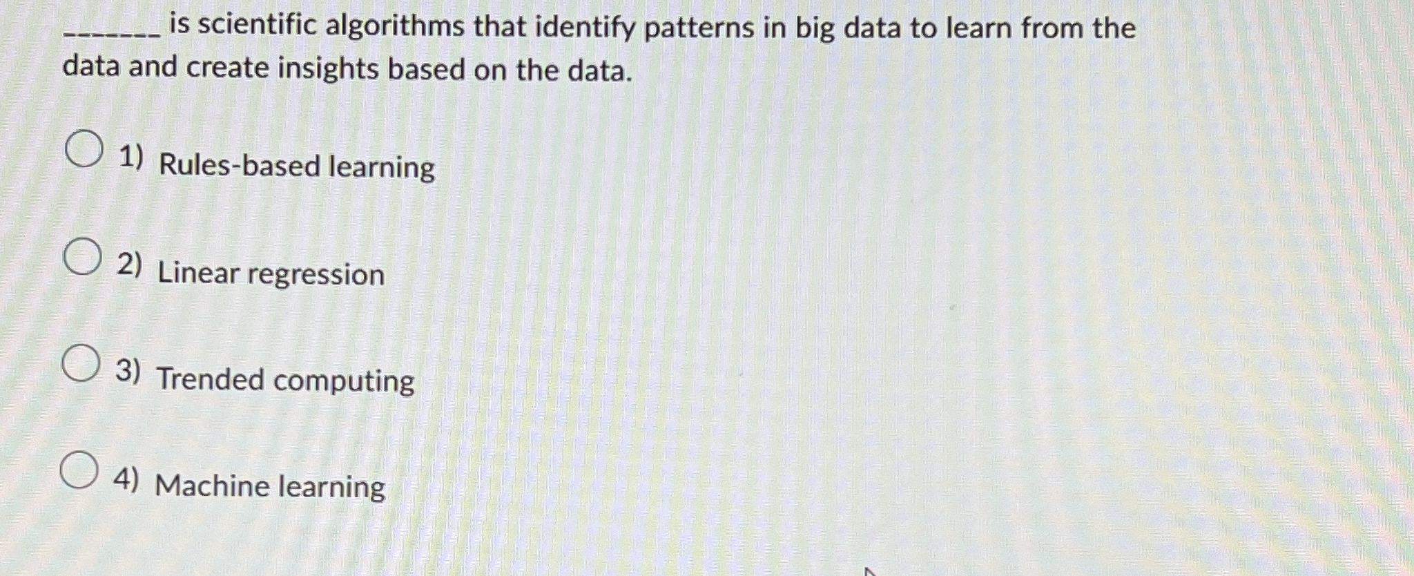High Quality SOLUTION q, ﻿is scientific algorithms that identify patterns | Chegg.com