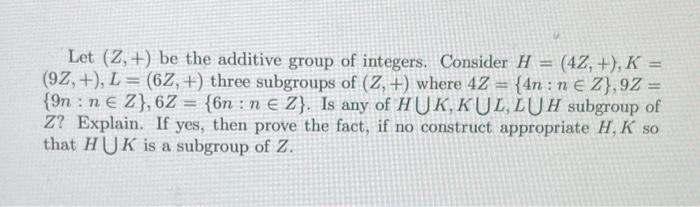 Solved Let (2, +) be the additive group of integers. | Chegg.com