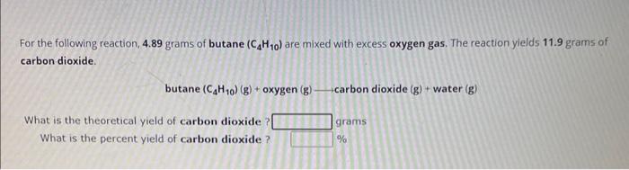 Solved For the following reaction, 4.89 grams of butane | Chegg.com