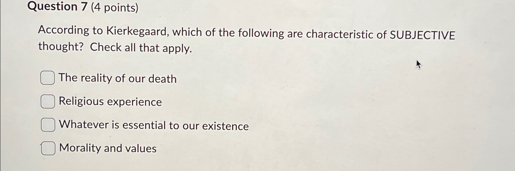 Solved Question 7 (4 ﻿points)According to Kierkegaard, which | Chegg.com