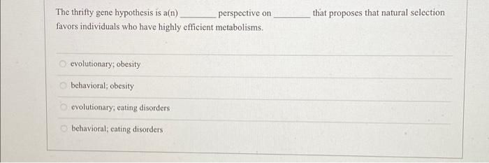 Solved that proposes that natural selection The thrifty gene | Chegg.com