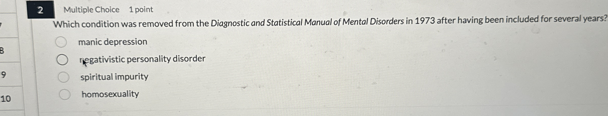 Solved 2Multiple Choice1 pointWhich condition was removed | Chegg.com Solved 2Multiple Choice1 pointWhich condition was removed | Chegg.com