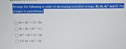Solved Arrange the following in order of decreasing | Chegg.com