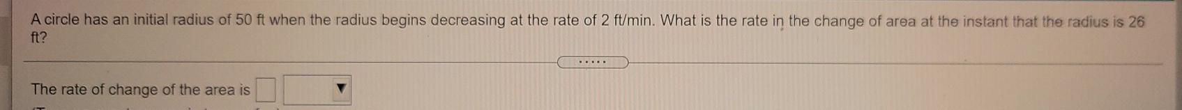Solved A circle has an initial radius of 50 ft when the | Chegg.com