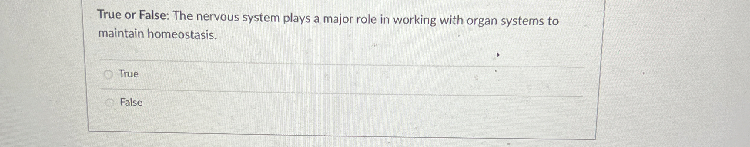 Solved True or False: The nervous system plays a major role | Chegg.com