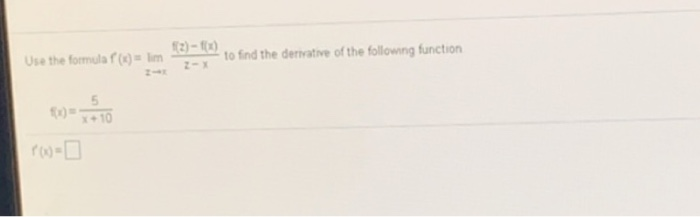 Solved Use the formula f() lim to find the derivative of the | Chegg.com