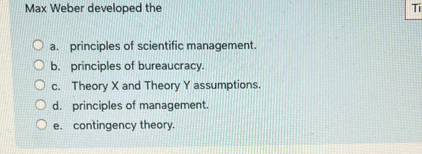 Solved Max Weber developed thea. ﻿principles of scientific | Chegg.com