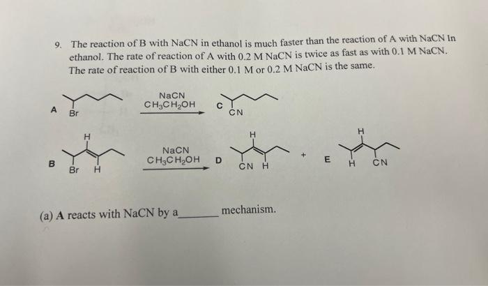 Solved 9. The reaction of B with NaCN in ethanol is much | Chegg.com