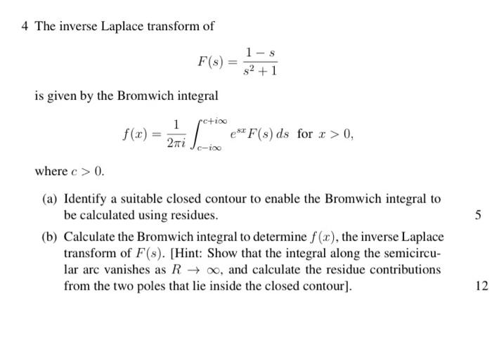 Solved 4 The inverse Laplace transform of F(s) 1-S S2+1 is | Chegg.com