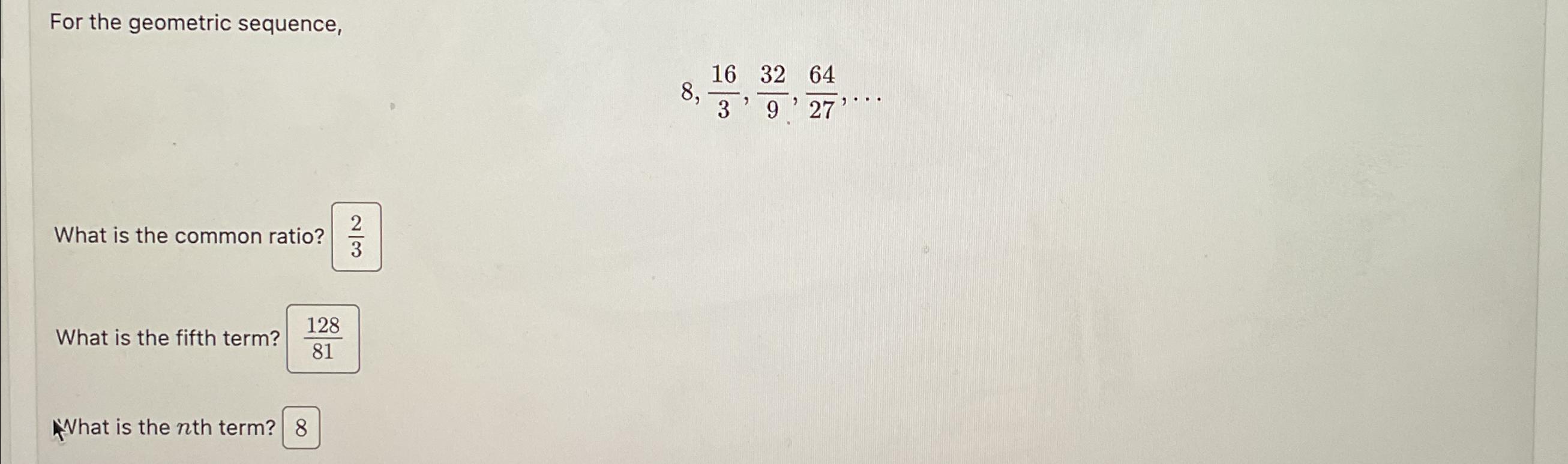 Solved For the geometric sequence,8,163,329,6427,dotsWhat is | Chegg.com