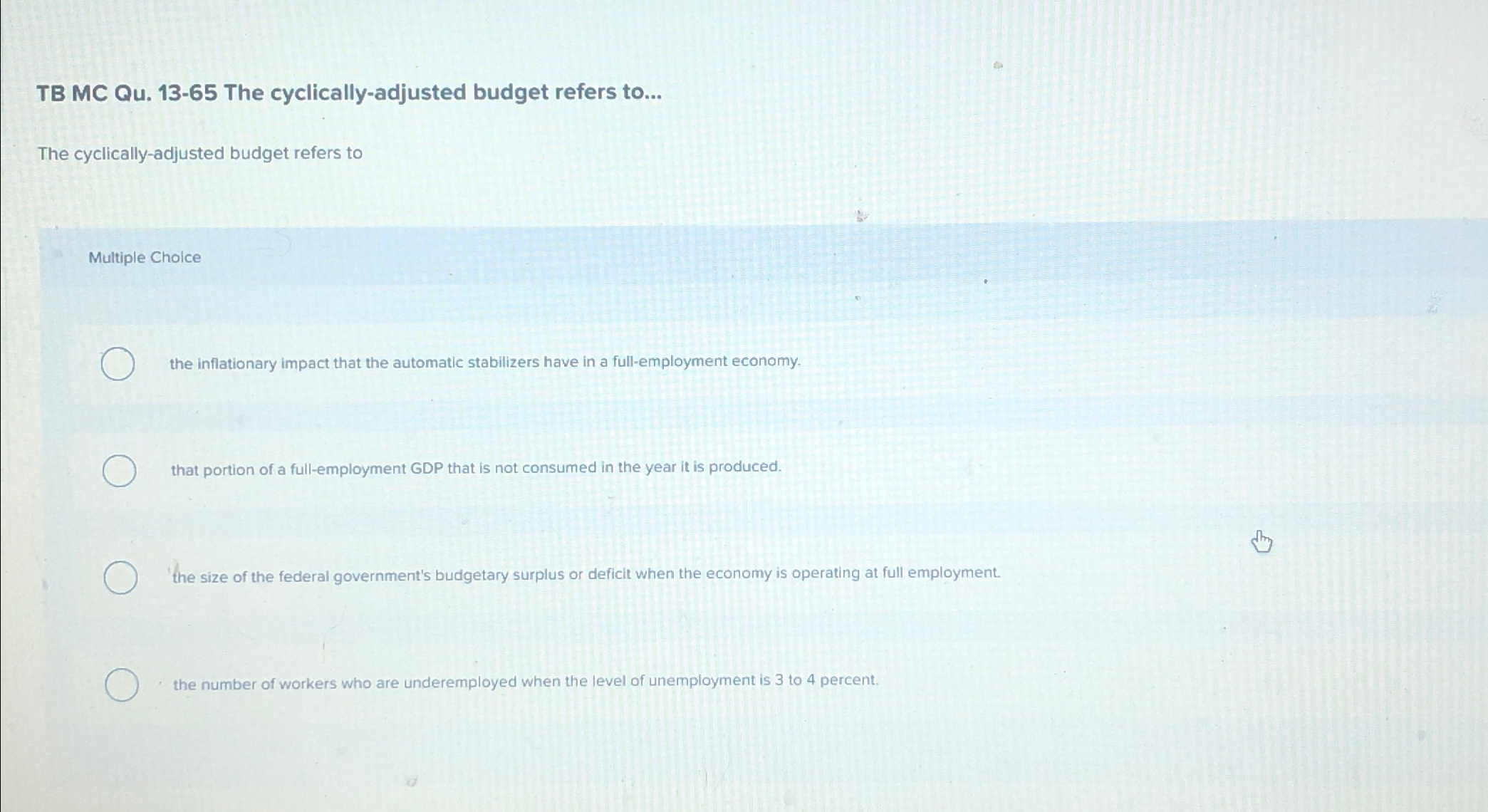 Solved TB MC Qu. 13-65 ﻿The cyclically-adjusted budget | Chegg.com