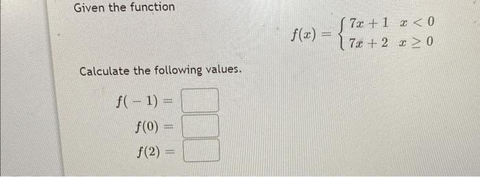 Solved Given the function f(x)={7x+17x+2x