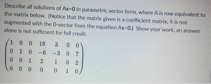 Solved Describe all solutions of Ax=0 in parametric vector | Chegg.com