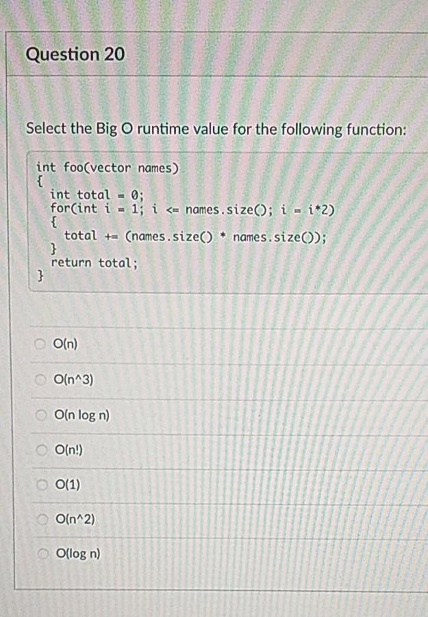 Solved Question 19 Select the Big O runtime value for the | Chegg.com