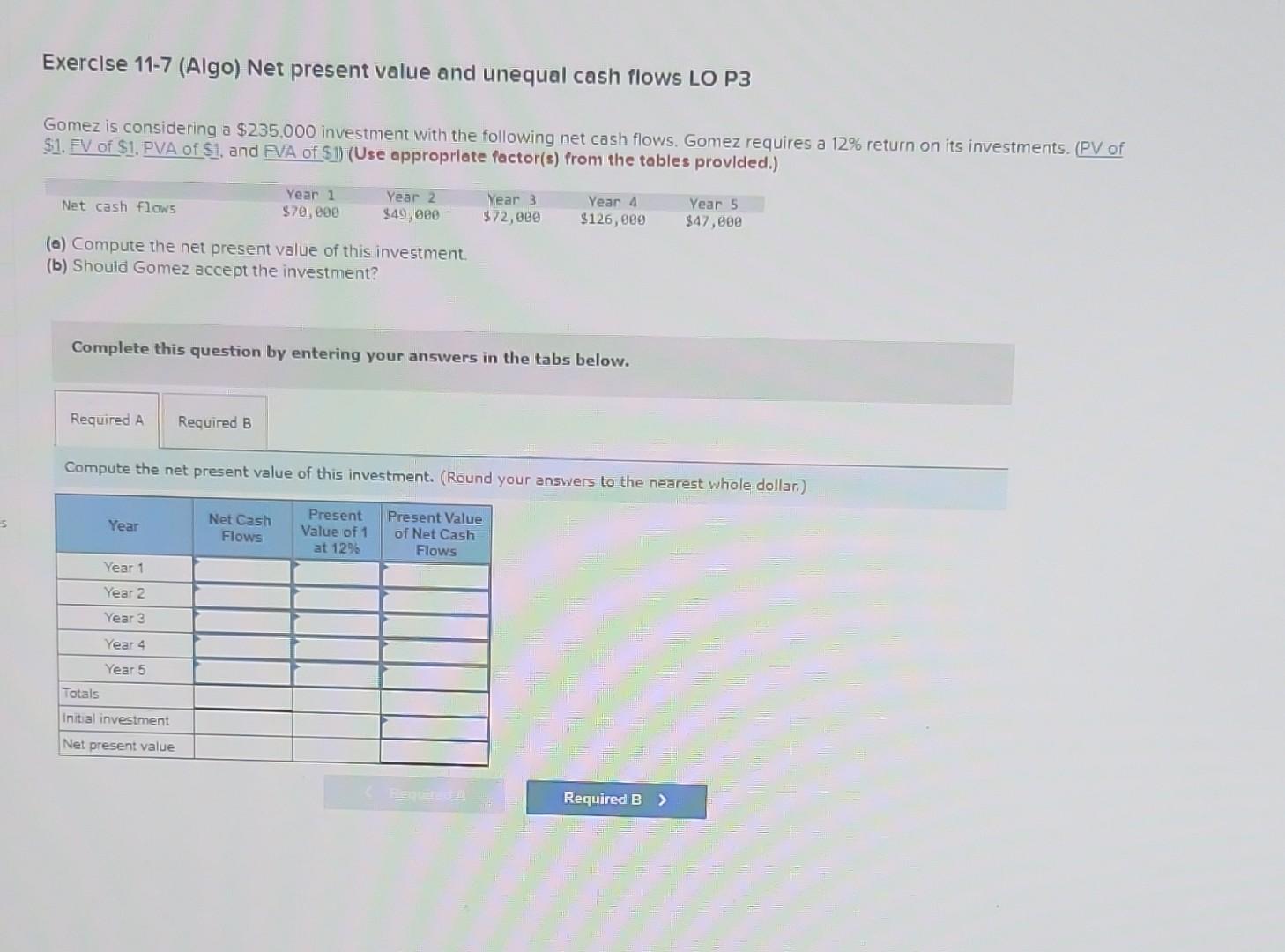 Solved Exerclse 11-7 (Algo) Net present value and unequal | Chegg.com