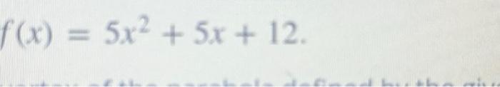 f(x)=5x2+5x+12 | Chegg.com