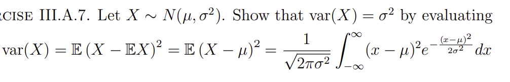Solved ExERCISE III.A.7. ﻿Let x∼N(\mu ,\sigma ^(2)) . ﻿Show | Chegg.com