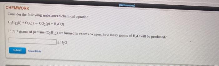 Solved [References) CHEMWORK Consider the following | Chegg.com