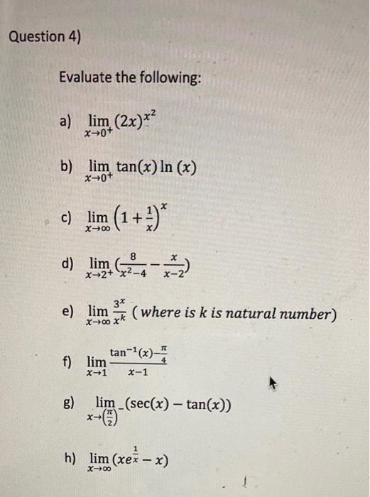 Solved uestion 4) Evaluate the following: a) limx→0+(2x)x2 | Chegg.com