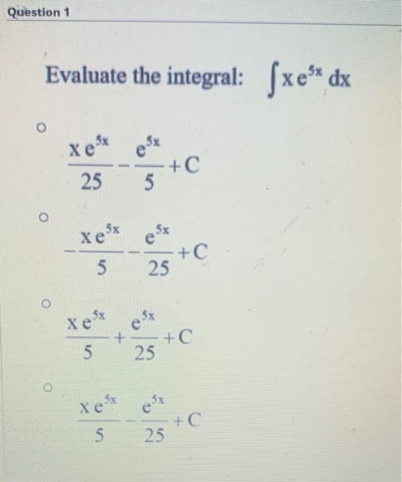Solved Question 1 Evaluate the integral: ſxeº* dx o xex ex | Chegg.com