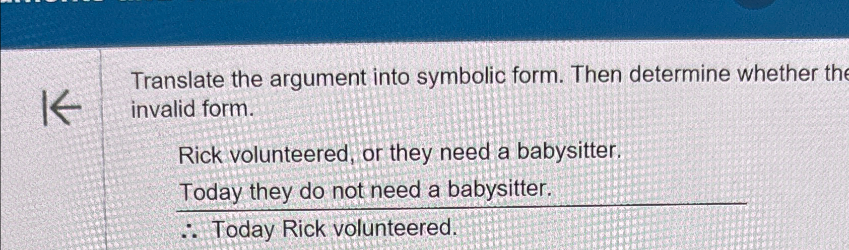 Solved Translate the argument into symbolic form. Then | Chegg.com