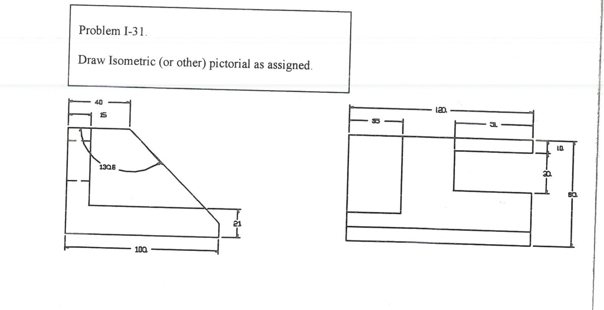 Solved Problem I-31.Draw Isometric (or other) ﻿pictorial as | Chegg.com