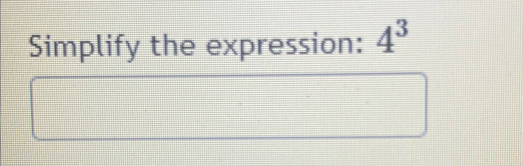 Solved Simplify the expression: 43 | Chegg.com