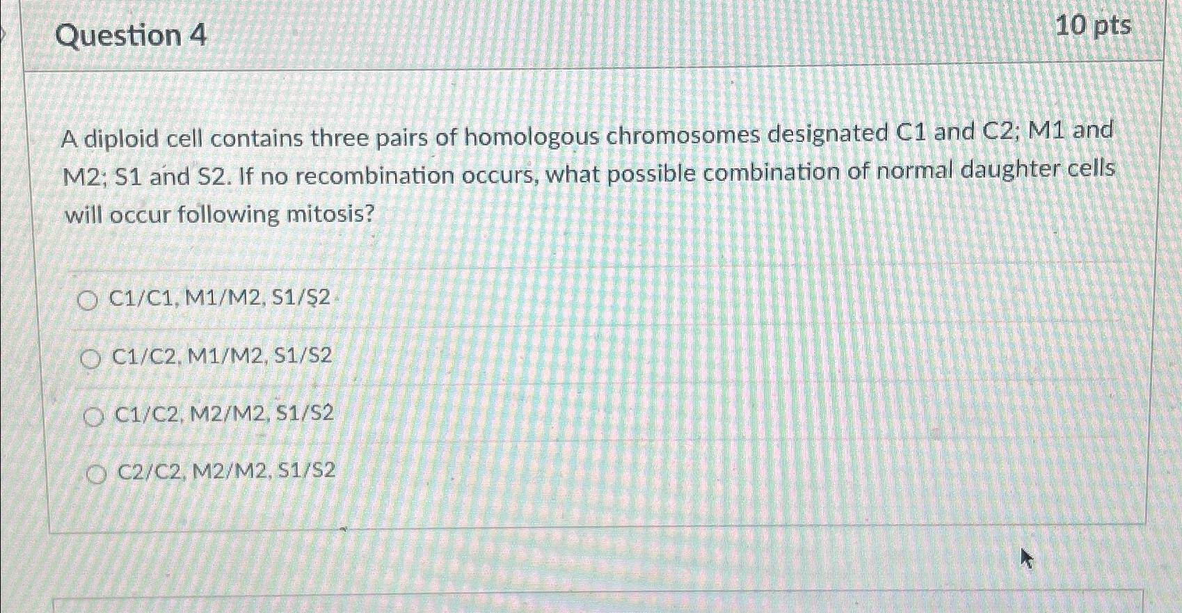 Solved Question 410 ﻿ptsA diploid cell contains three pairs | Chegg.com