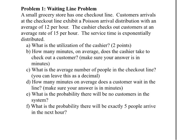 Solved Problem 1: Waiting Line Problem A small grocery store | Chegg.com