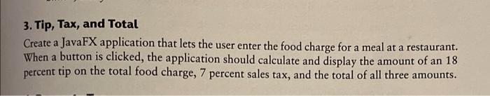Solved 3. Tip, Tax, and Total Create a JavaFX application | Chegg.com
