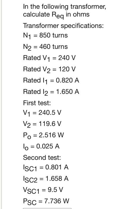Solved In the following transformer, calculate Req in ohms | Chegg.com