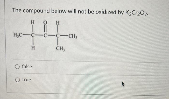 Solved The compound below will not be oxidized by K2Cr2O7. | Chegg.com