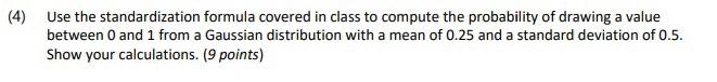 Solved (4) Use the standardization formula covered in class | Chegg.com