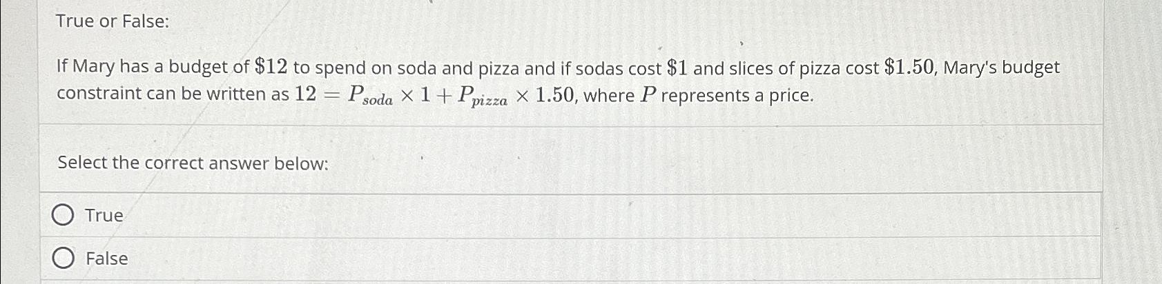 Solved True or False:If Mary has a budget of $12 ﻿to spend | Chegg.com