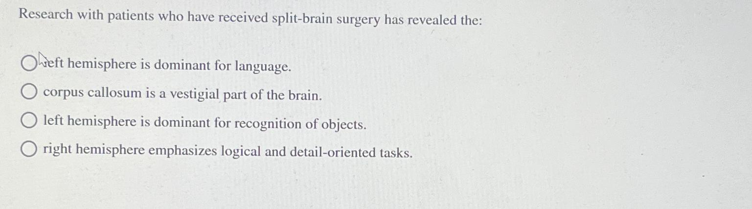 Solved Research with patients who have received split-brain | Chegg.com