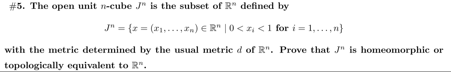 Solved #5. ﻿The open unit n-cube Jn ﻿is the subset of Rn | Chegg.com