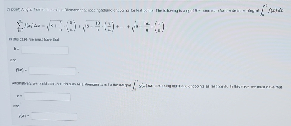 Solved (1 ﻿point) ﻿A right Riemman sum is a Riemann that | Chegg.com