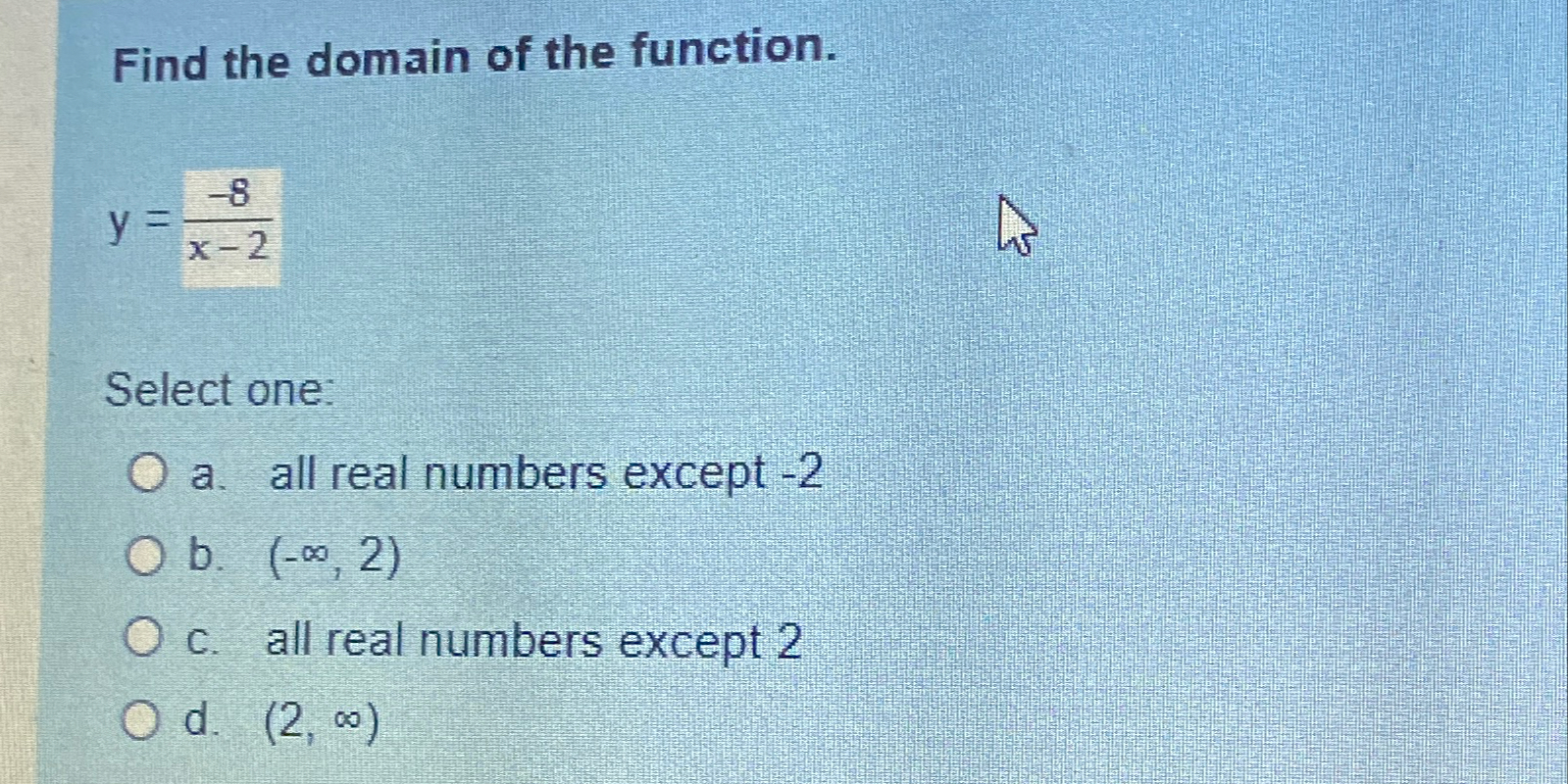 Solved Find the domain of the function.y=-8x-2Select one:a. | Chegg.com