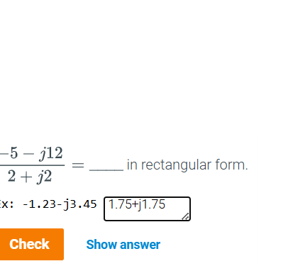 Solved -5-j122+j2 =?-5-j122+j2=in ﻿rectangular form.x: | Chegg.com