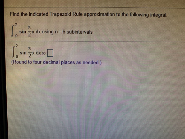 Solved Find the indicated Trapezoid Rule approximation to | Chegg.com