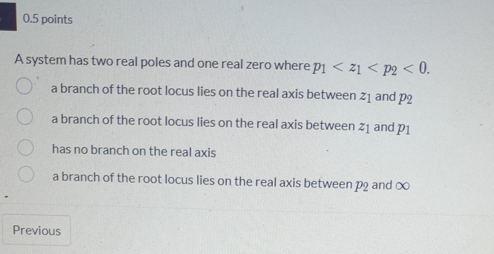 Solved 0.5 points A system has two real poles and one real | Chegg.com