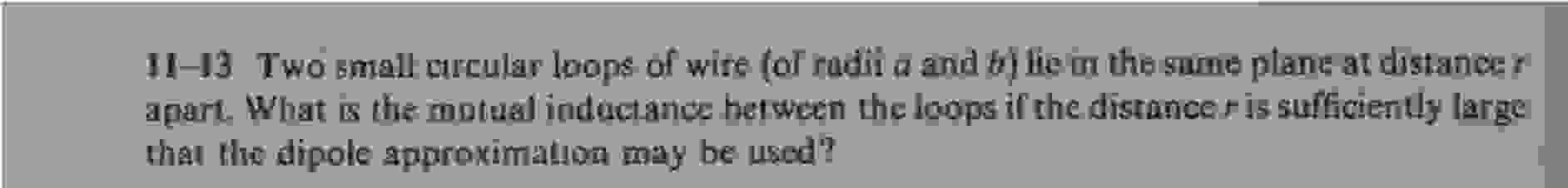 Solved 11-13. ﻿Two small curcular loops of wire (oI rudil | Chegg.com