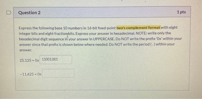 Solved Question 2 1 pts Express the following base 10 | Chegg.com