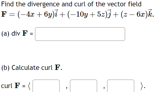 Solved (b) Calculate curl F .curlF=(:,:). | Chegg.com Solved (b) Calculate curl F .curlF=(:,:). | Chegg.com