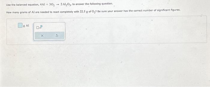 Solved Use The Balanced Equation 4al 3o2→2al2o3 To Answer