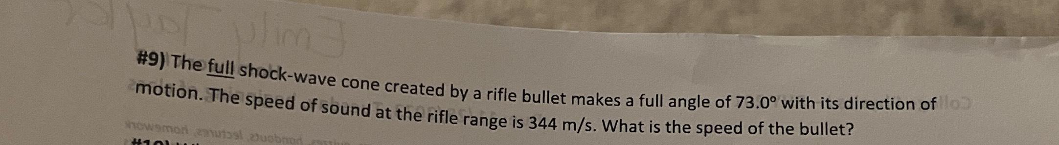 Solved #9) ﻿The full shock-wave cone created by a rifle | Chegg.com