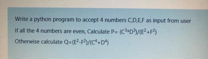 Solved Write A Python Program To Accept 4 Numbers Cdef As 6243