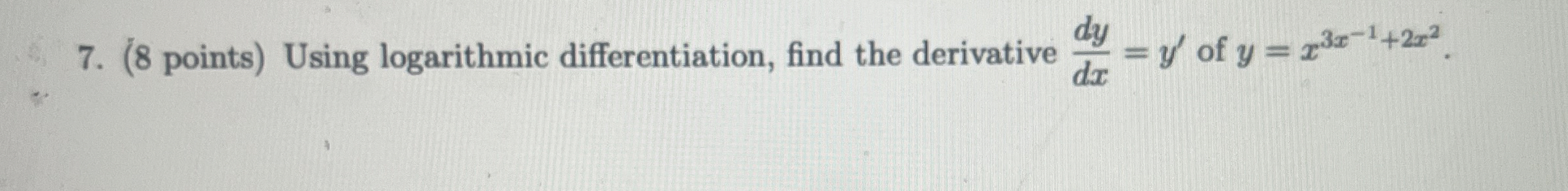 Solved (8 ﻿points) ﻿Using logarithmic differentiation, find | Chegg.com