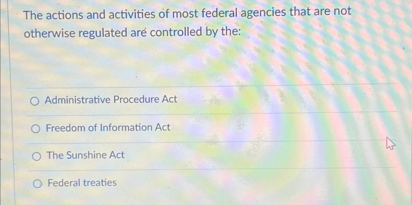 Solved The actions and activities of most federal agencies | Chegg.com