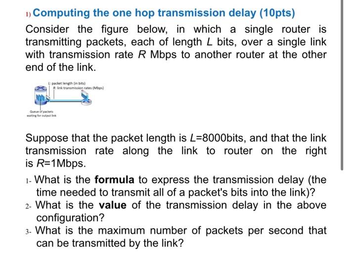 Solved 1) Computing the one hop transmission delay (10pts) | Chegg.com